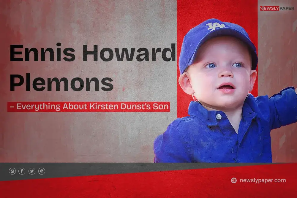Ennis Howard Plemons – Everything About Kirsten Dunst’s Son